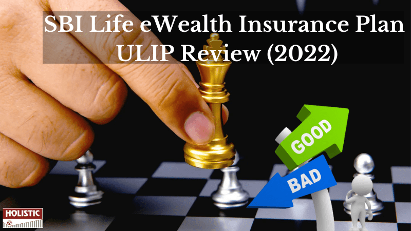 SBI Life eWealth Insurance Plan-ULIP Review (2022): Is it Good or Bad?